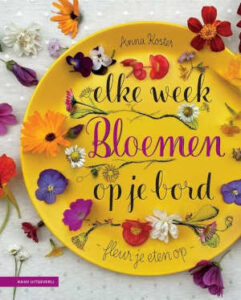 Anna Koster Elke week bloemen op je bord