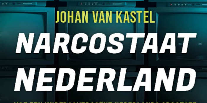 Narcostaat Nederland Johan van Kastel true crime boek - Alles over ...